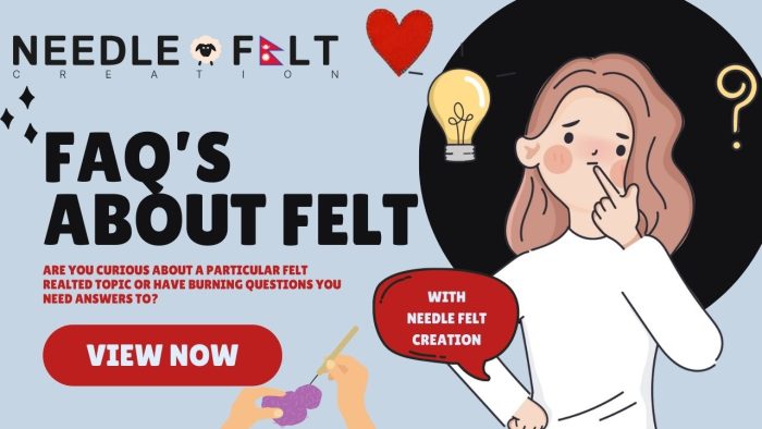 What Is Felt? What Is Felt Made Of? | Needle Felt Creation